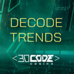 Decode Trends I - DECODE ONLINE CASINO